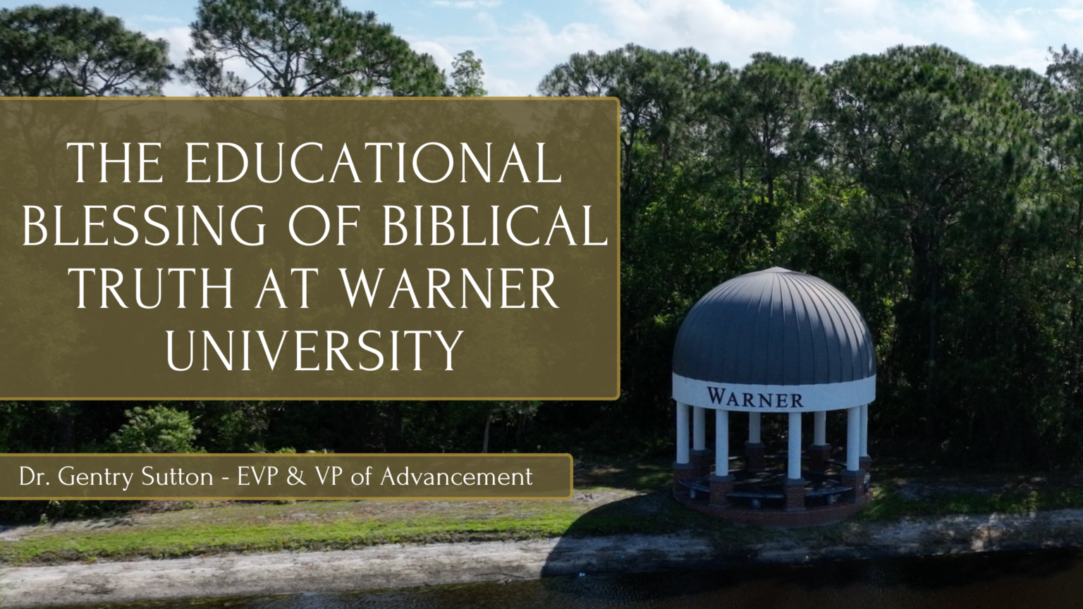 The Educational Blessing of Biblical Truth at Warner University ...