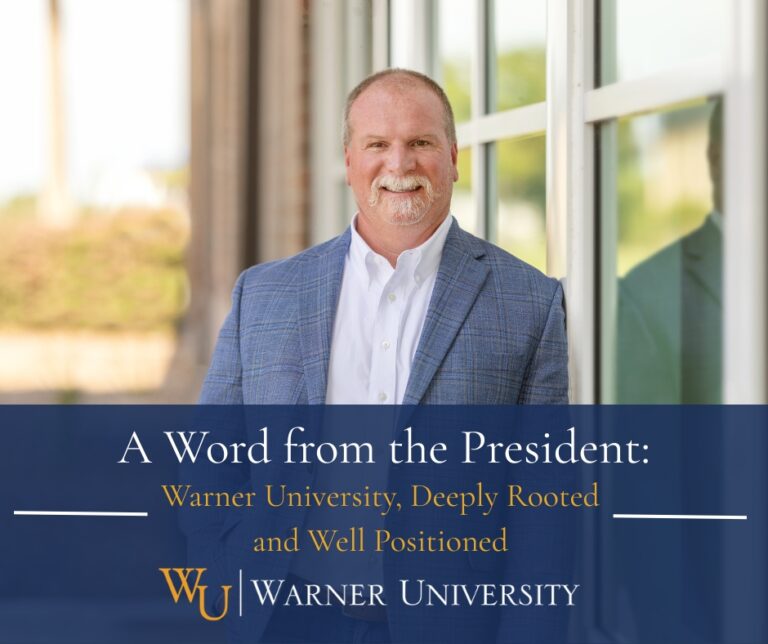 From the President: Warner University, Deeply Rooted and Well ...